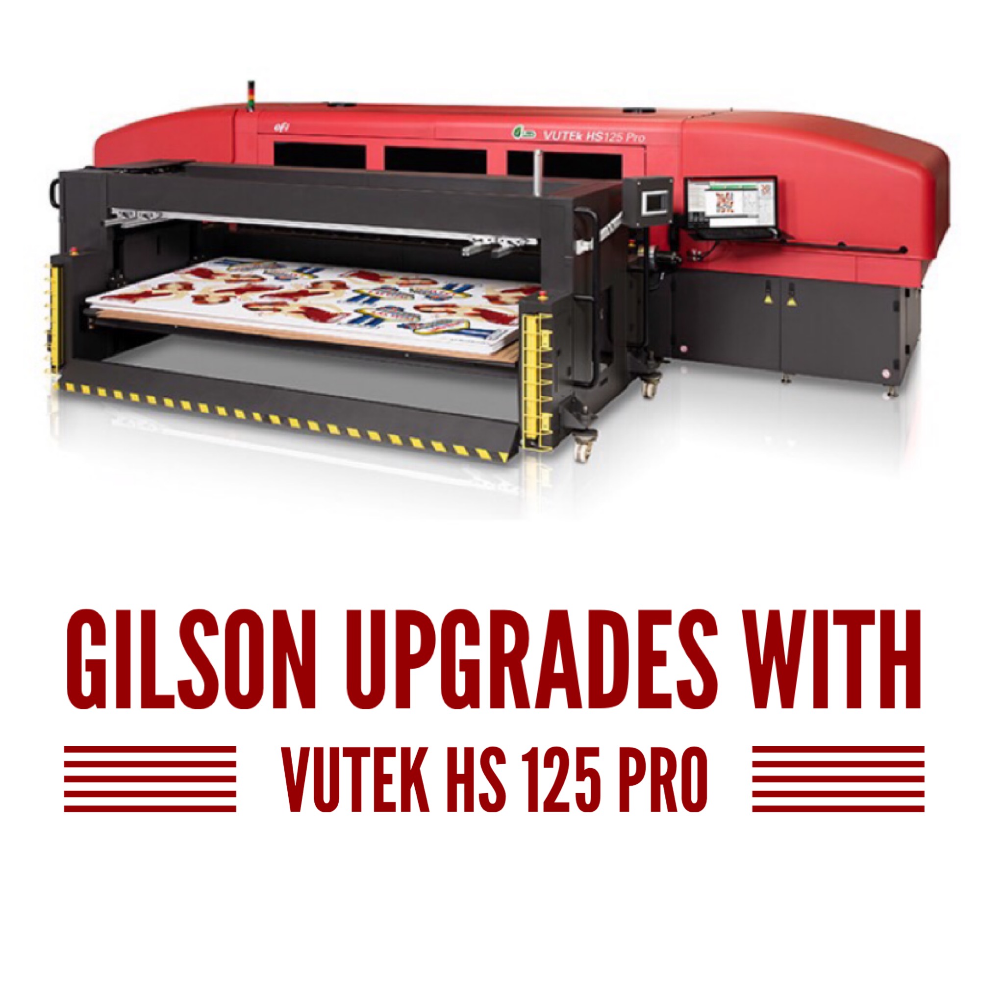 Gilson Gets an Upgrade - VUTEk HS125 Pro from EFI - Gilson Graphics